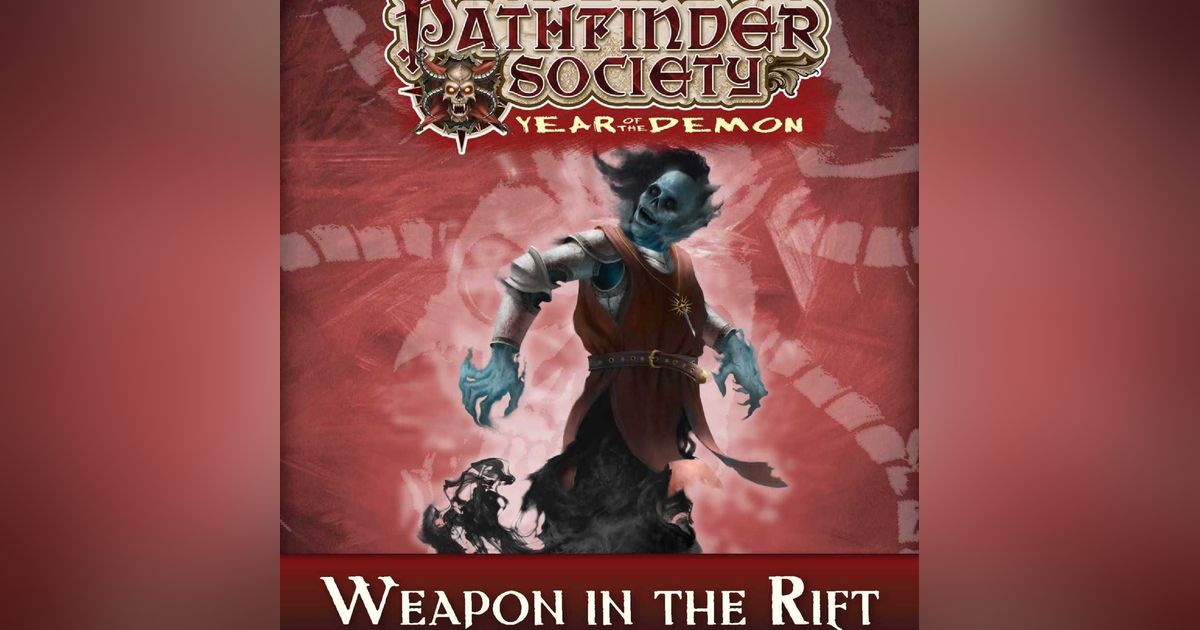Pathfinder Society Scenario 5-13: Weapon in the Rift | RPG Item | RPGGeek