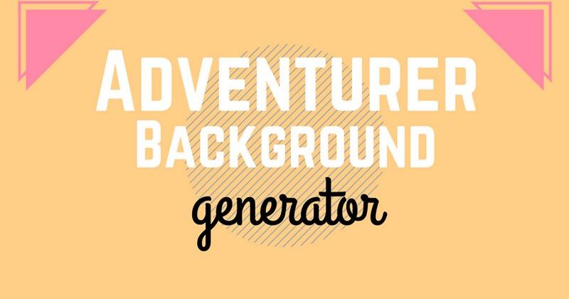 Adventurer Background Generator | RPG Item | RPGGeek