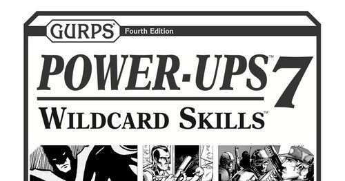 GURPS Power-Ups 7: Wildcard Skills | RPG Item | RPGGeek