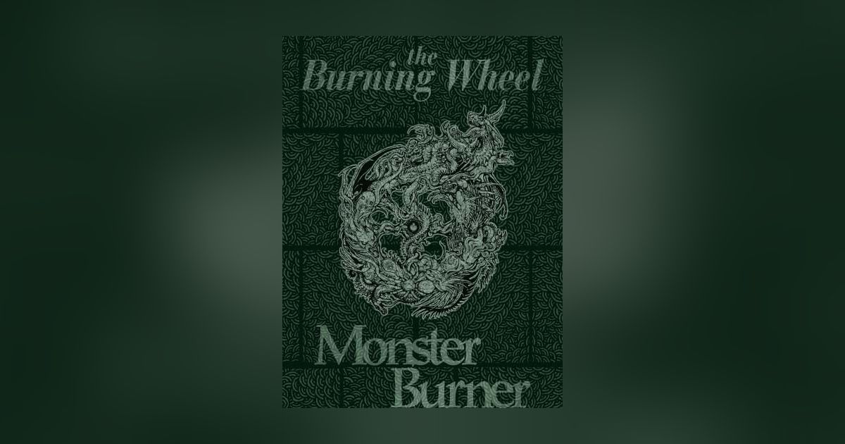 The Burning Wheel: Monster Burner | RPG Item | BoardGameGeek