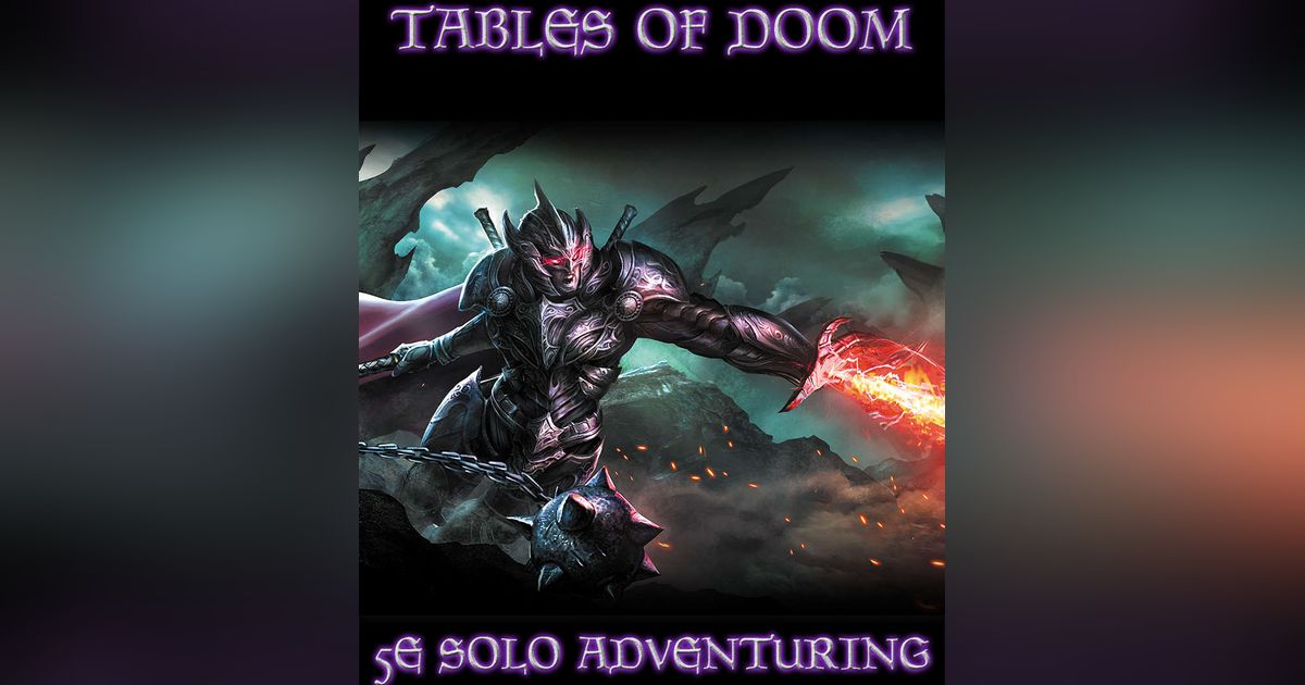Tables of Doom: 5E Solo Adventuring | RPG Item | RPGGeek