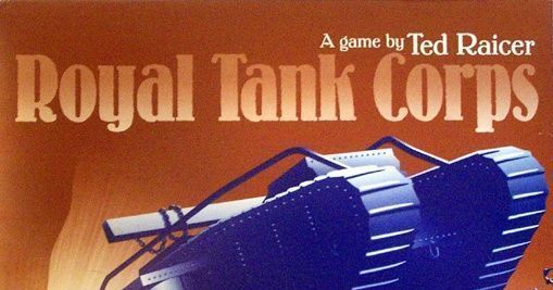 Royal Tank Corps | Board Game | BoardGameGeek