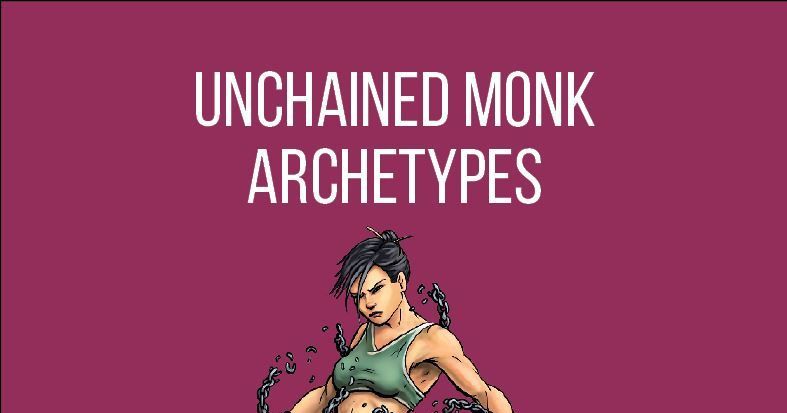 Unchained Monk Archetypes | RPG Item | RPGGeek