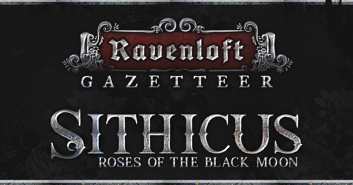 Ravenloft Gazetteer: Sithicus - Roses of the Black Moon | RPG Item ...
