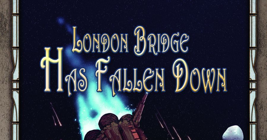 London Bridge Has Fallen Down | RPG Item | RPGGeek
