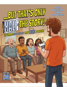 ...But That's Only HALF the Story! | Board Game | BoardGameGeek
