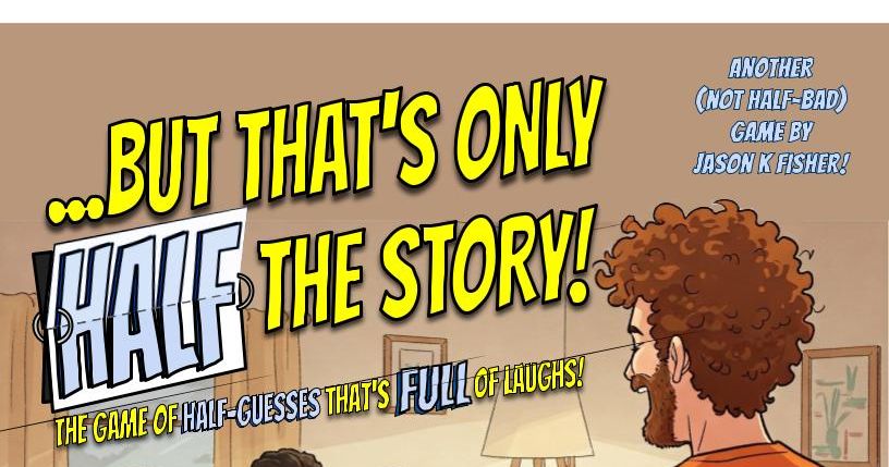 ...But That's Only HALF the Story! | Board Game | BoardGameGeek