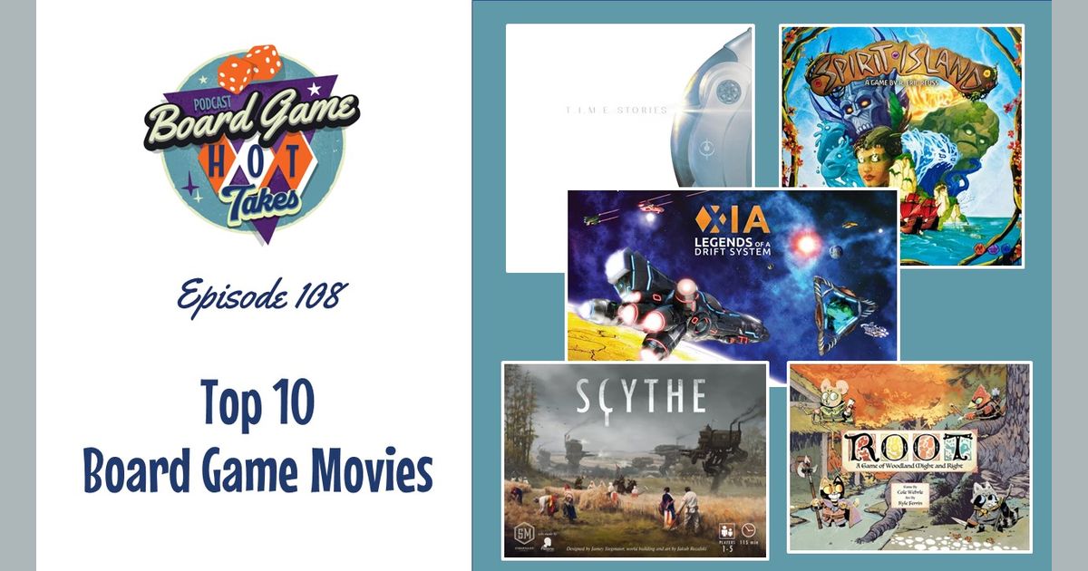 Top 10 Board Game Movies | Board Game Hot Takes Podcast | BoardGameGeek