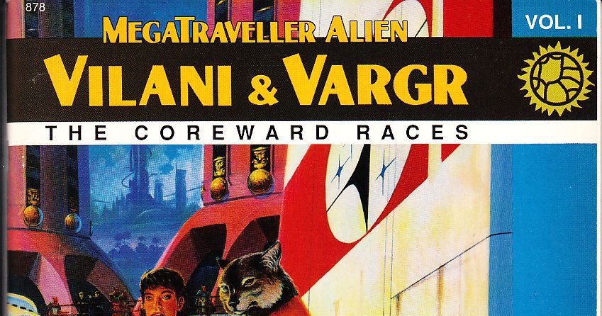 The MegaTraveller Alien, Volume 1: Vilani & Vargr: The Coreward Races ...
