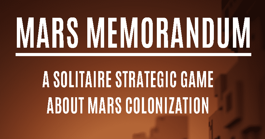 Mars Memorandum: A Solitaire Strategic Game About Mars Colonization ...