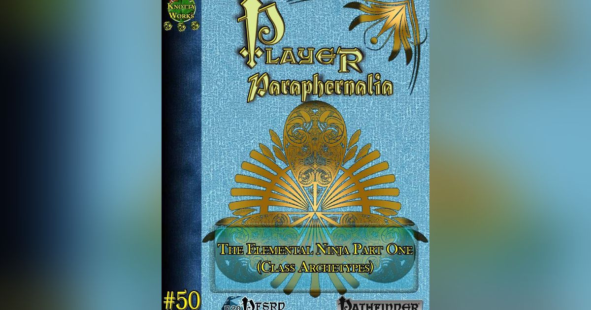 Player Paraphernalia #050: The Elemental Ninja Part One (Class Archetypes) | RPG Item | RPGGeek