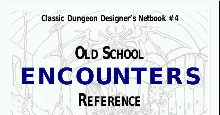 Classic Dungeon Designer's Netbook #4: Old School Encounters Reference ...