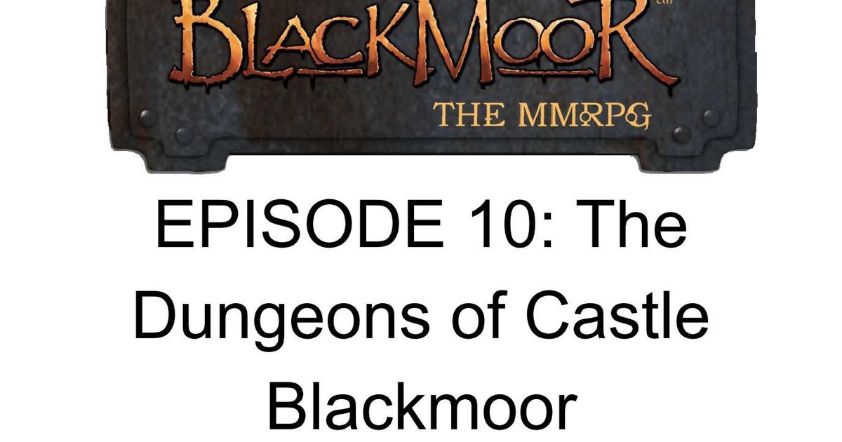 Episode 10: The Dungeons of Castle Blackmoor Conversion Document (1 of ...