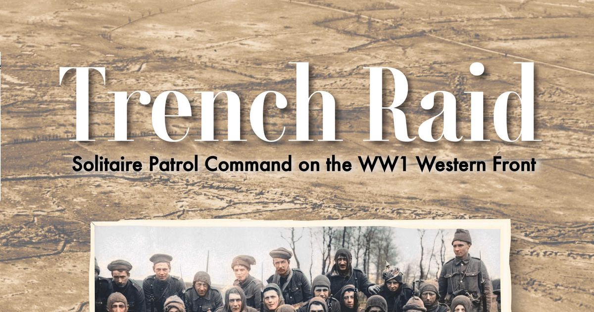 Trench Raid: Solitaire Patrol Command on the WW1 Western Front | Board ...