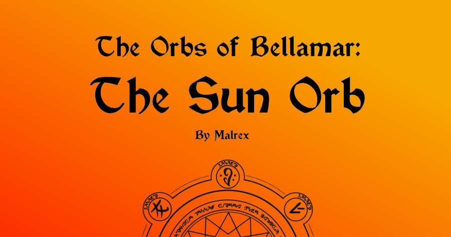 The Orbs of Bellamar: The Sun Orb | RPG Item | RPGGeek
