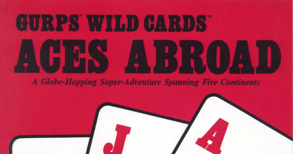 GURPS Wild Cards Aces Abroad | RPG Item | RPGGeek