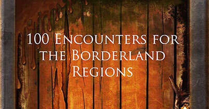100 Encounters for the Borderland Regions | RPG Item | RPGGeek