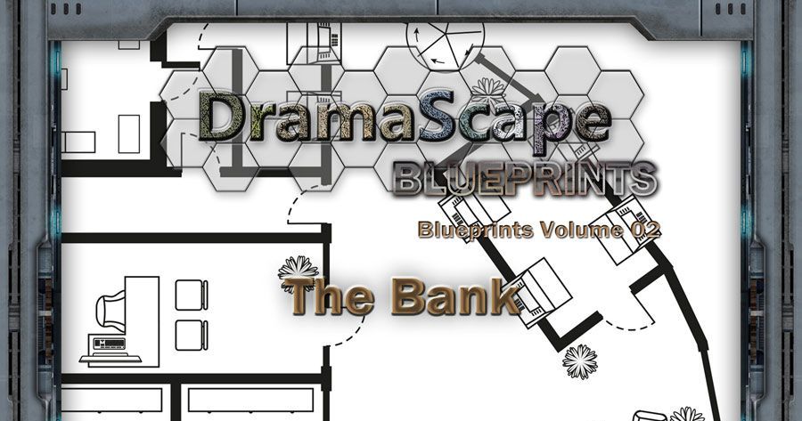 DramaScape Blueprint Volume 02: The Bank | RPG Item | RPGGeek