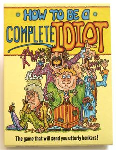 How to Be a Complete Idiot | Board Game | BoardGameGeek