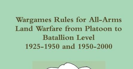 Wargames Rules for All-Arms Land Warfare from Platoon to Battalion ...