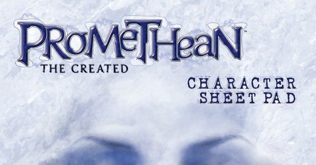 Promethean: The Created Character Sheet Pad | RPG Item | RPGGeek