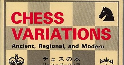 Chess Variations Ancient, Regional, and Modern | Board Game | BoardGameGeek