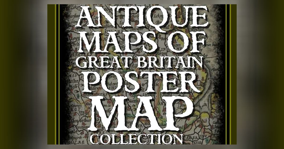 Antique Maps of Great Britain Poster Map Collection | RPG Item | RPGGeek