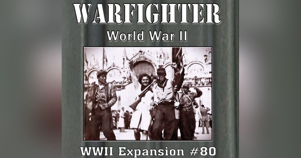Warfighter: WWII Expansion #80 – Italian Partisans | Board Game ...