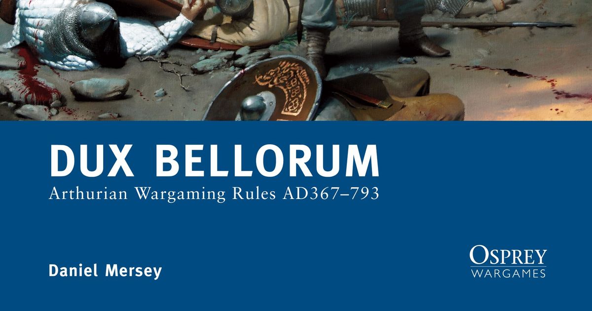 Dux Bellorum: Arthurian Wargaming Rules AD367-793 | Board Game ...