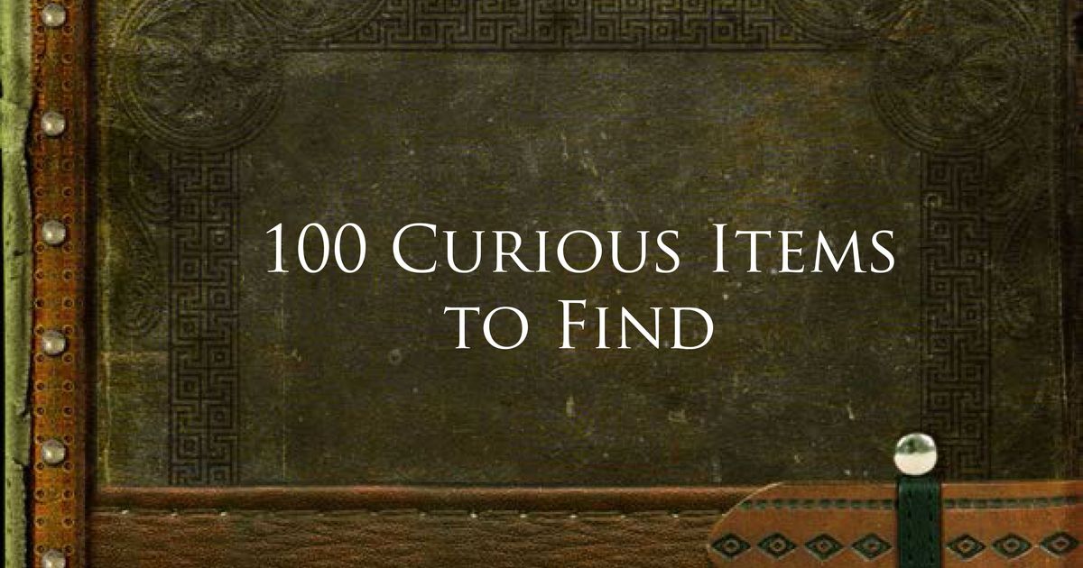 100 Curious Items to Find | RPG Item | BoardGameGeek