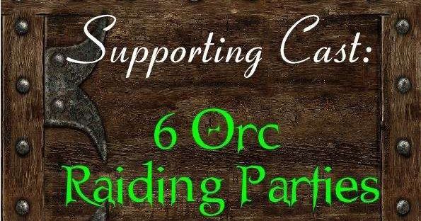 Supporting Cast: 6 Orc Raiding Parties | RPG Item | RPGGeek