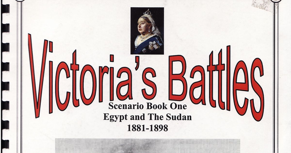 Victoria's Battles Scenario Book One: Egypt and the Sudan 1881-1898 ...
