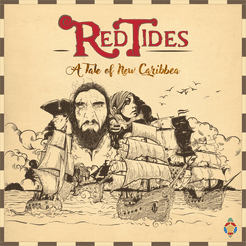 Red Tides: A Tale of New Caribbea | Board Game | BoardGameGeek