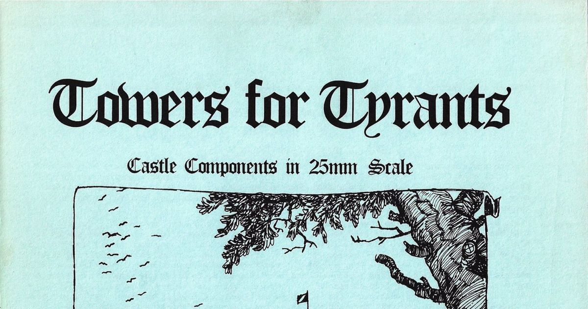 Towers for Tyrants: Castle Components in 25 mm Scale | RPG Item | RPGGeek