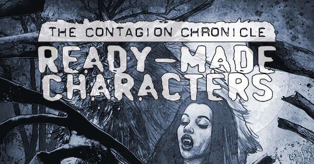 The Contagion Chronicle: Ready-Made Characters | RPG Item | BoardGameGeek