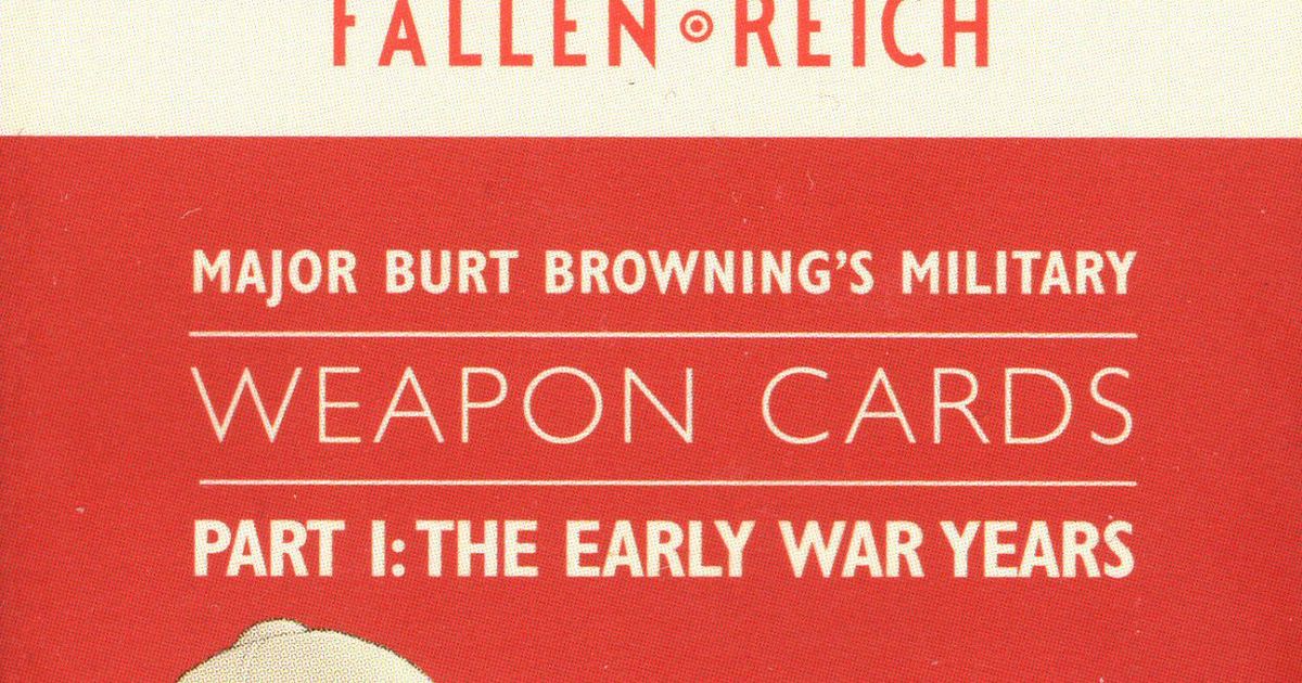 Major Burt Browning's Military Weapons Cards, Part I: The Early War ...