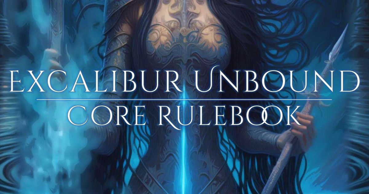 Excalibur Unbound Core Rulebook | RPG Item | RPGGeek