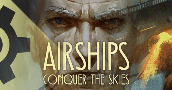 Airships: Conquer the Skies | Video Game | VideoGameGeek