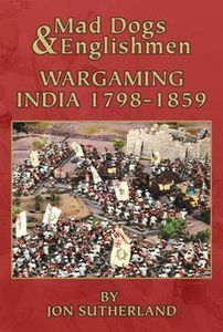 Mad Dogs & Englishmen: Wargaming India 1798-1859 | Board Game ...