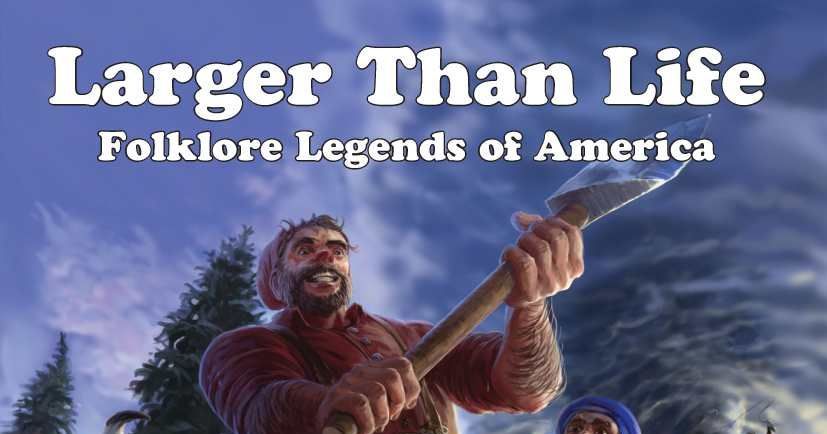 Larger Than Life: Folklore Legends of America (HERO) | RPG Item | RPGGeek