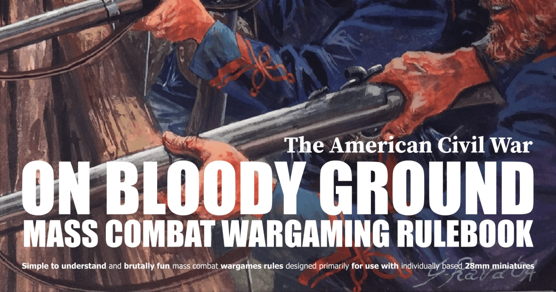 On Bloody Ground: The American Civil War – Mass Combat Wargaming ...