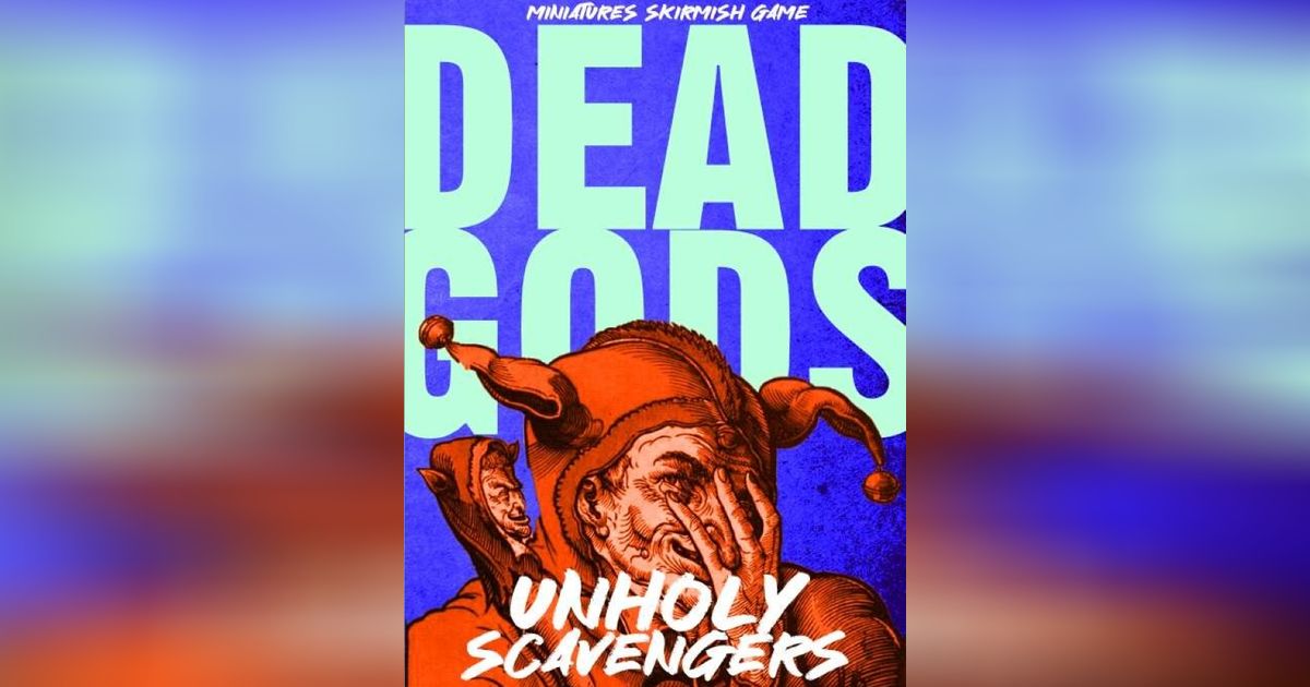 Dead Gods: Unholy Scavengers | Board Game | BoardGameGeek