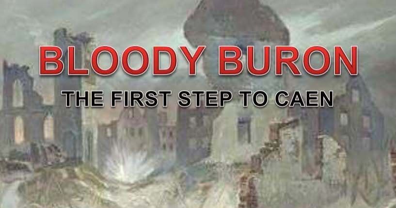 Bloody Buron: The First Step to Caen | Board Game | BoardGameGeek