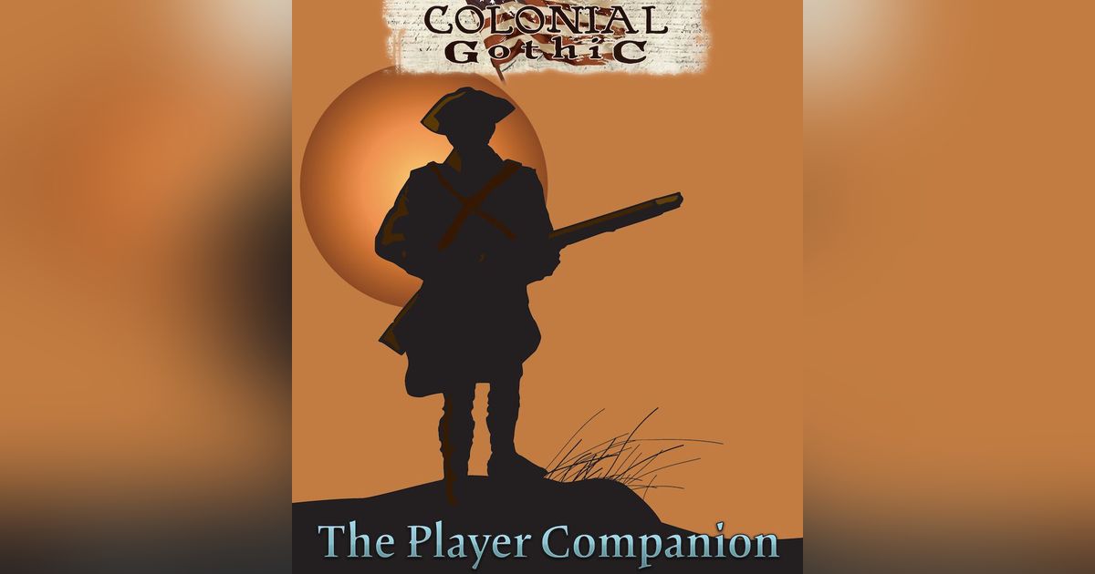 Colonial Gothic: The Player Companion | RPG Item | RPGGeek