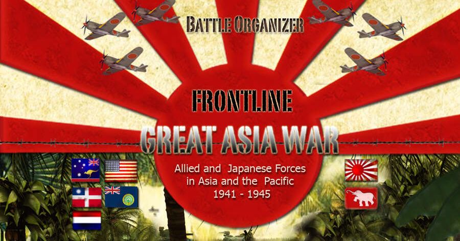 Frontline: Great Asia War – Allied and Japanese Forces in Asia and the ...