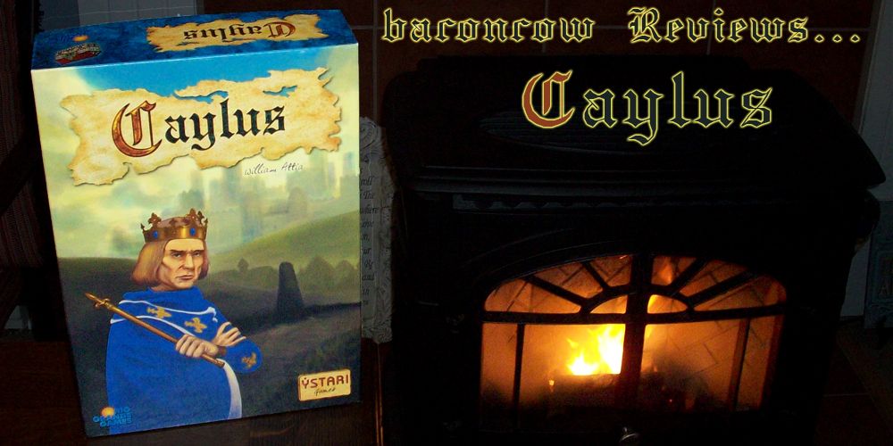 baconcow Reviews... Caylus | Caylus