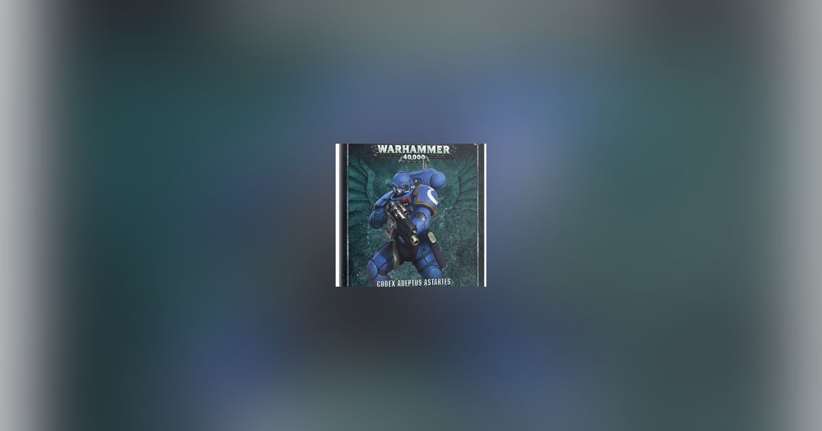 Warhammer 40,000 (Eighth Edition): Codex Adeptus Astartes – Vanguard ...