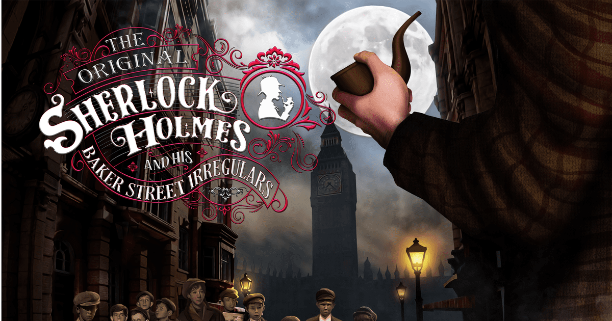 The Original Sherlock Holmes and His Baker Street Irregulars | Board ...
