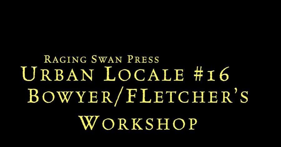 Urban Locale #16: Bowyer/Fletcher's Workshop | RPG Item | RPGGeek