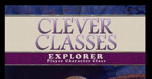 Clever Classes: Explorer | RPG Item | RPGGeek